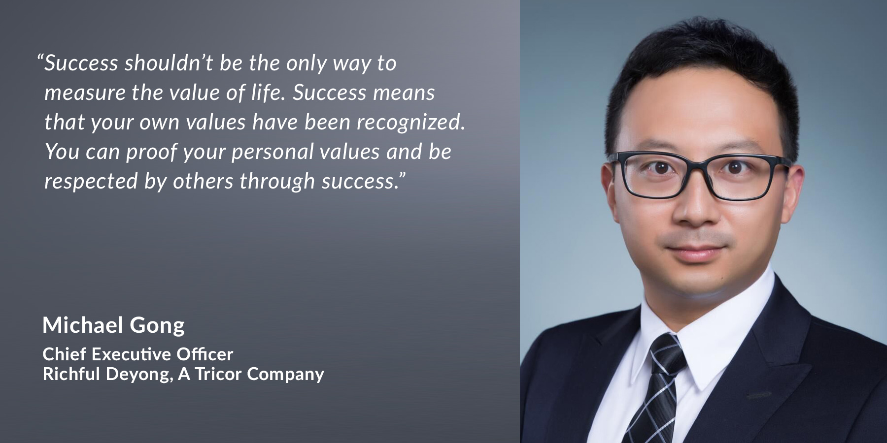 Michael Gong - CEO of Tricor Richful Deyong